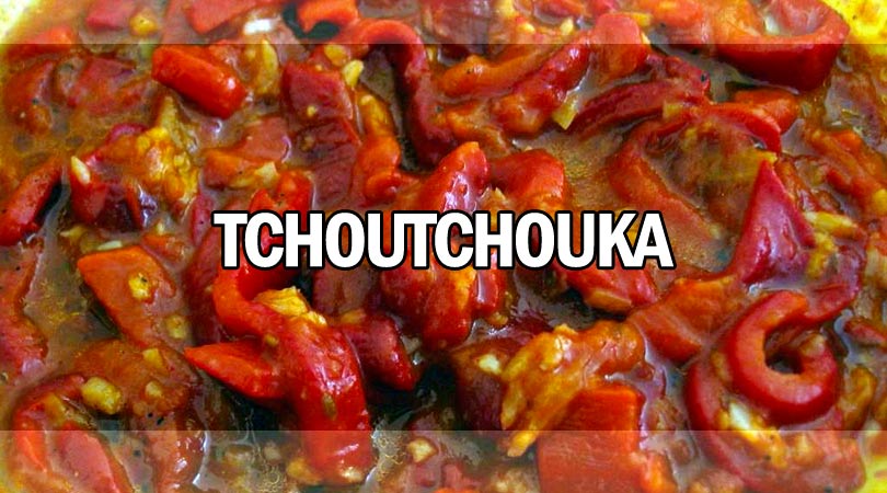 Recette du Tchoutchouka